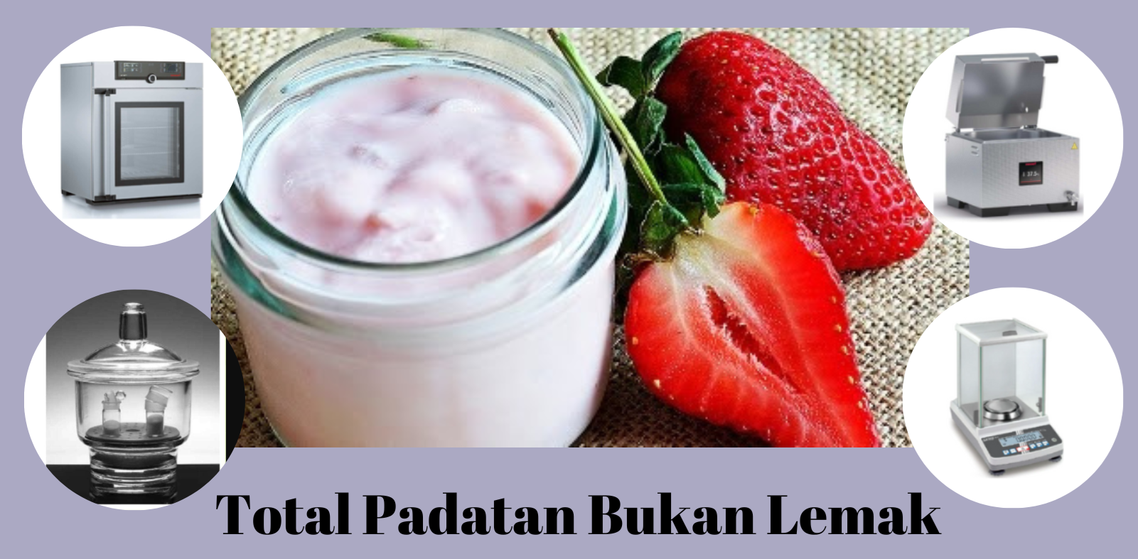 Penentuan Total padatan Susu Bukan Lemak pada Produk Yoghurt